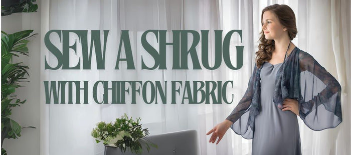 How to Make a Chiffon Shrug: Easy Guide for Beginners