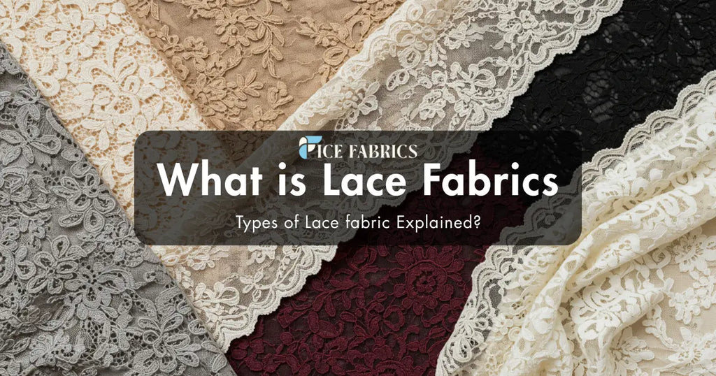 What is Lace Fabric? Types of Lace fabric Explained