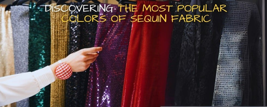 Discovering the most Popular Colors of Sequin Fabric
