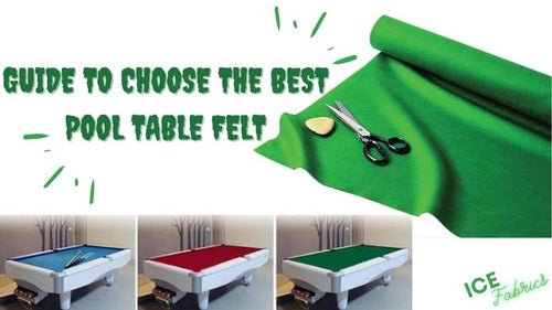 Guide to Choose the Best Pool Table Felt?