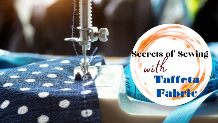 Must-Know Today: The Secrets of Sewing with Taffeta Fabric Unveiled!